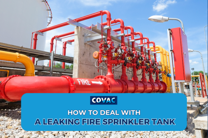 How To Deal With A Leaking Fire Sprinkler Tank - Covac