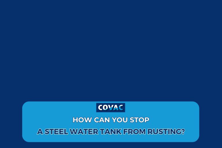 How Can You Stop a Steel Water Tank from Rusting? - Covac